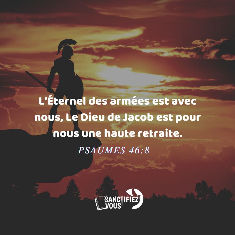 L’Éternel des armées est avec nous. – Sanctifiez-vous